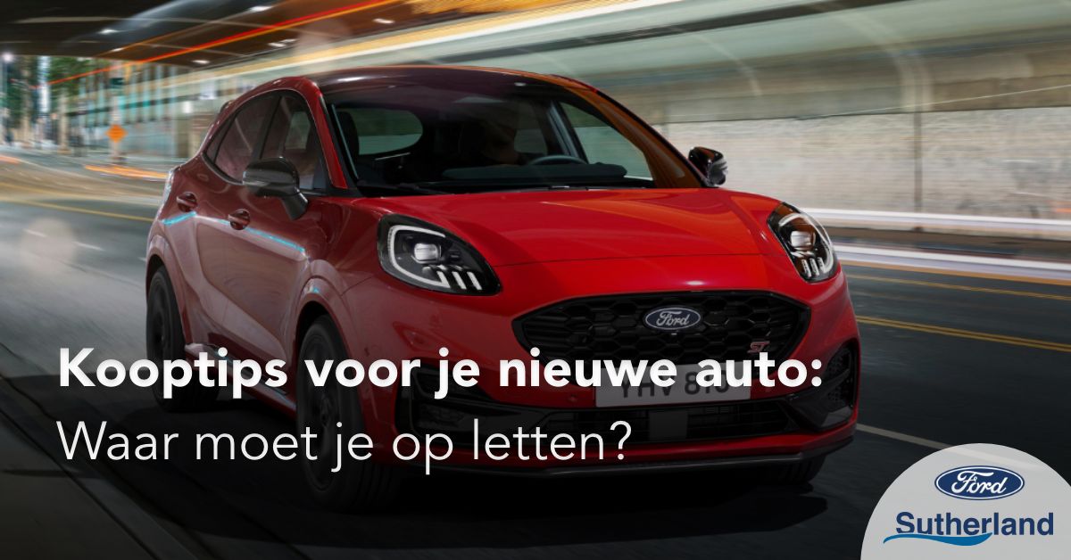 Waar moet je op letten bij het kopen van een nieuwe auto?